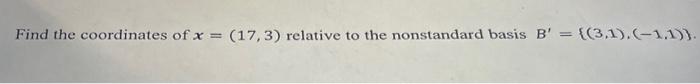 Solved Find the coordinates of x=(17,3) relative to the | Chegg.com