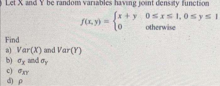 Solved Let X and Y be random varıables having joint density | Chegg.com
