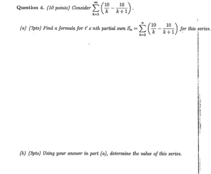 Solved Question 4. (10 points) Consider ∑k=3∞(k10−k+110). | Chegg.com