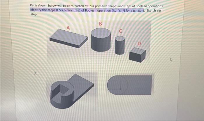 Solved Parts shown below will be constructed by four | Chegg.com