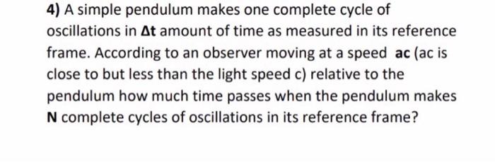 Solved 4) A simple pendulum makes one complete cycle of | Chegg.com