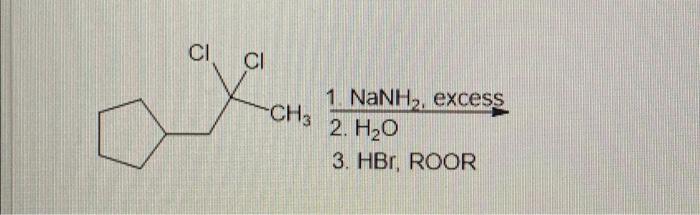 Solved 1. NaNH2, excess 2. H2O 3. HBr,ROOR | Chegg.com