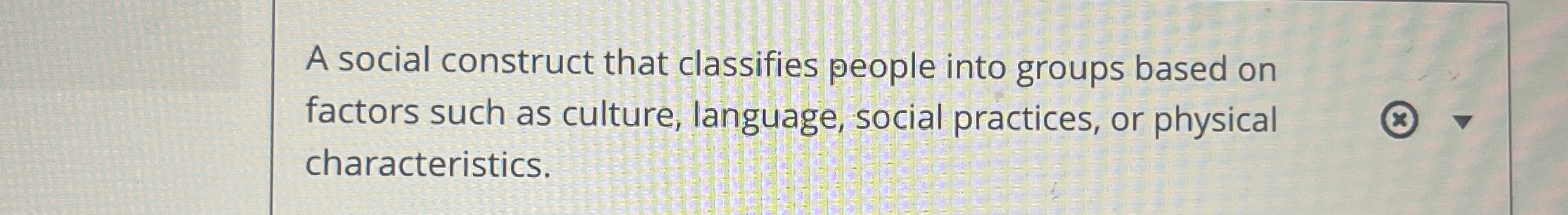 Solved A social construct that classifies people into groups | Chegg.com
