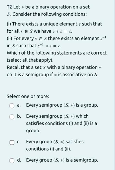Solved T2 Let * be a binary operation on a set S. Consider | Chegg.com