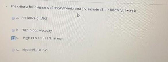 Solved 1- The criteria for diagnosis of polycythemia vera | Chegg.com