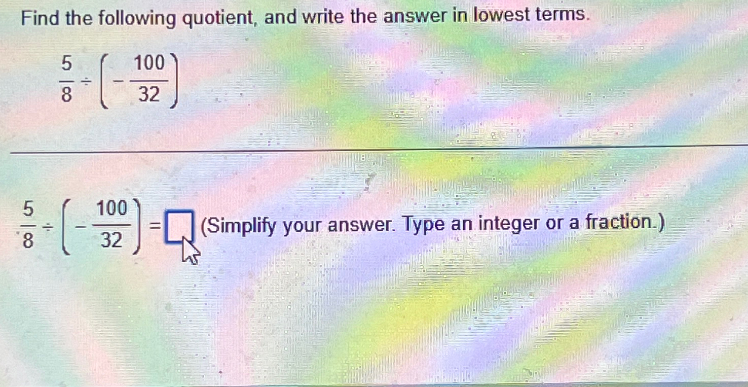 Solved Find the following quotient, and write the answer in | Chegg.com