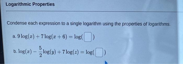 Solved Condense each expression to a single logarithm using | Chegg.com