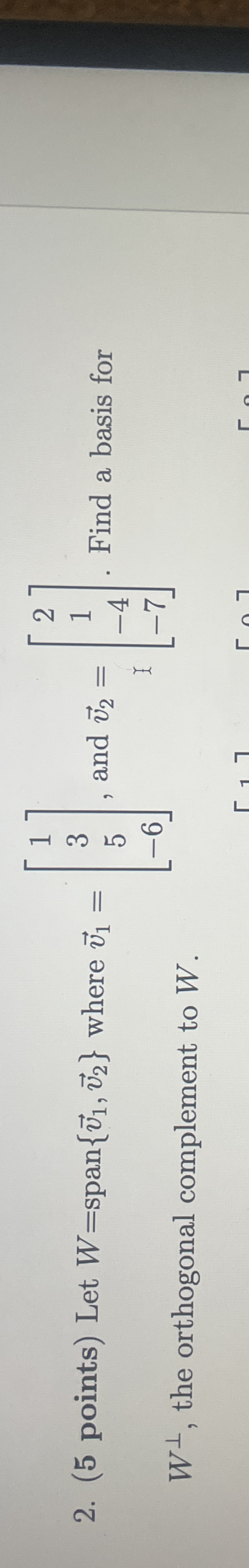Solved (5 ﻿points) ﻿Let W=span{vec(v)1,vec(v)2} ﻿where | Chegg.com