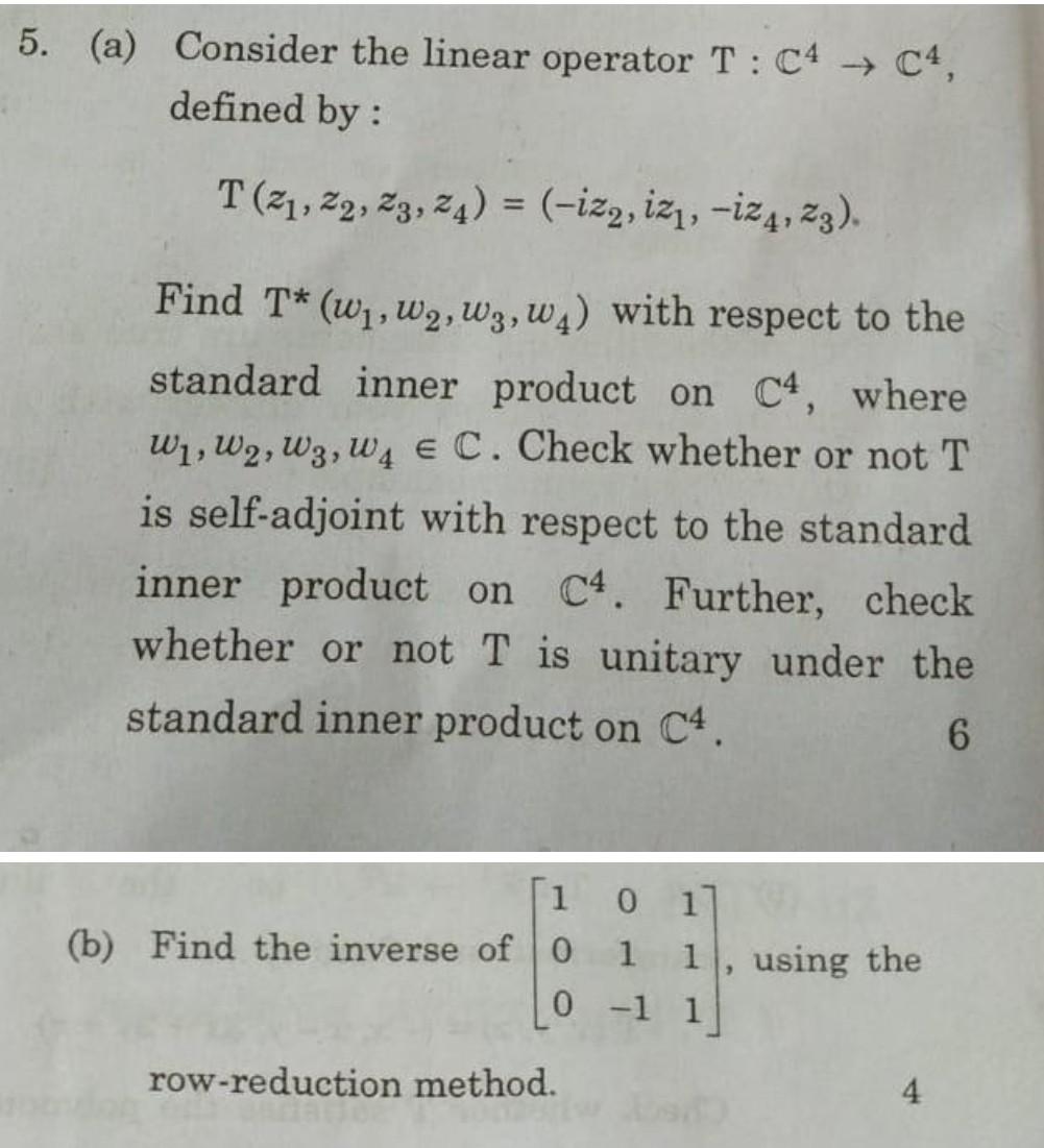 Solved 5. (a) Consider the linear operator T: 04 → C4, | Chegg.com