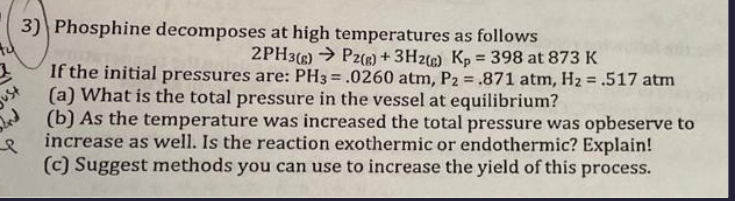 Solved Phosphine decomposes at high temperatures as | Chegg.com