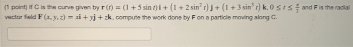 Solved (1 point) If C is the curve given by r(t) = (1 + 5 | Chegg.com