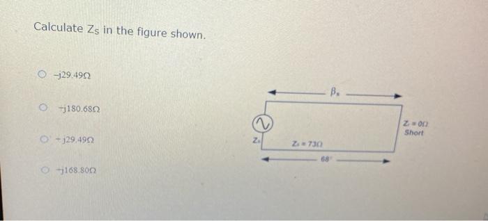 Solved Calculate Zs in the figure shown. O-j29.4902 B. | Chegg.com