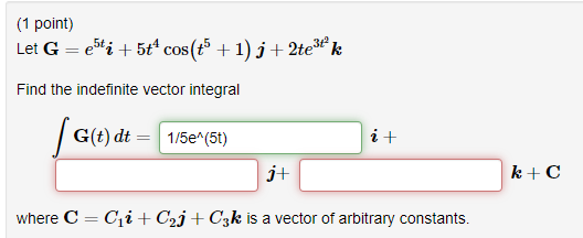 Solved (1 ﻿point)Let G=e5ti+5t4cos(t5+1)j+2te3t2kFind the | Chegg.com