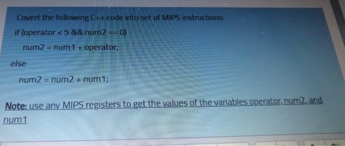 Solved Covert the following C++ code into set of MIPS | Chegg.com