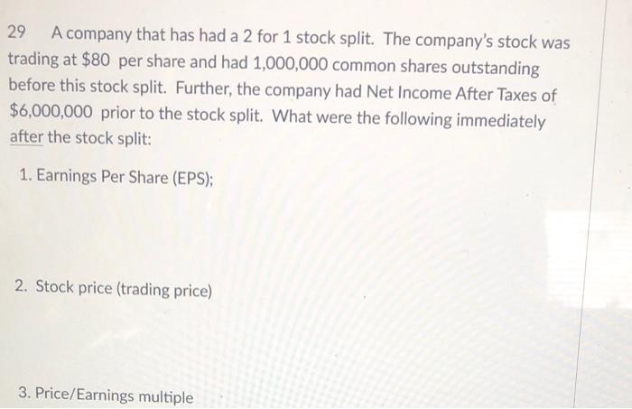 Solved 29 A company that has had a 2 for 1 stock split. The | Chegg.com