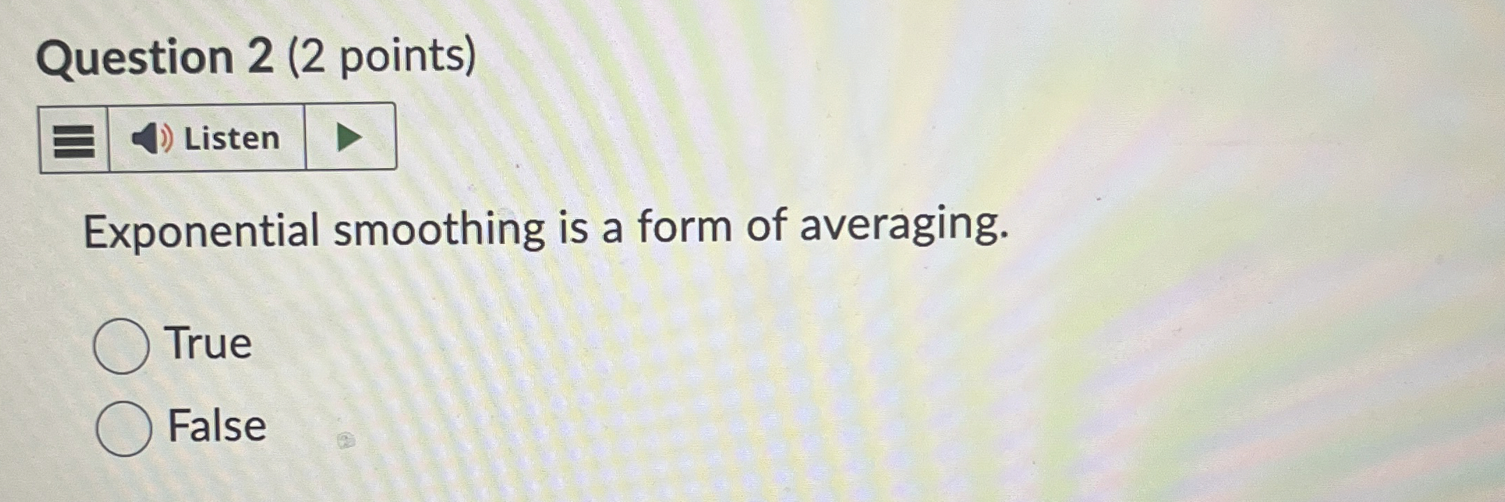 Solved Question 2 (2 ﻿points)Exponential smoothing is a form | Chegg.com