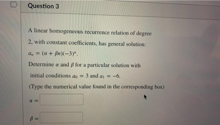 Solved Question 3 A linear homogeneous recurrence relation | Chegg.com