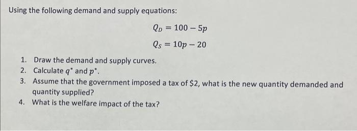Solved Using the following demand and supply equations:Qd = | Chegg.com