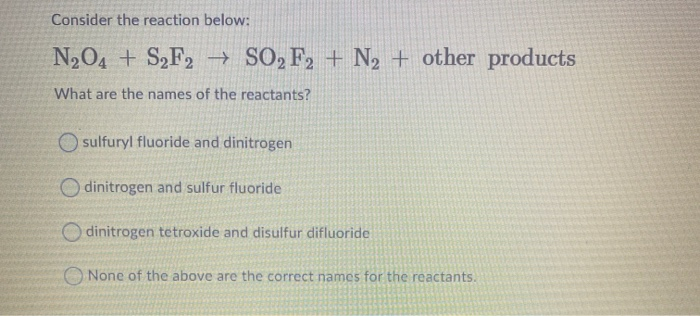 Solved Consider the reaction below: N204 + S2F2 → SO, F2 + | Chegg.com
