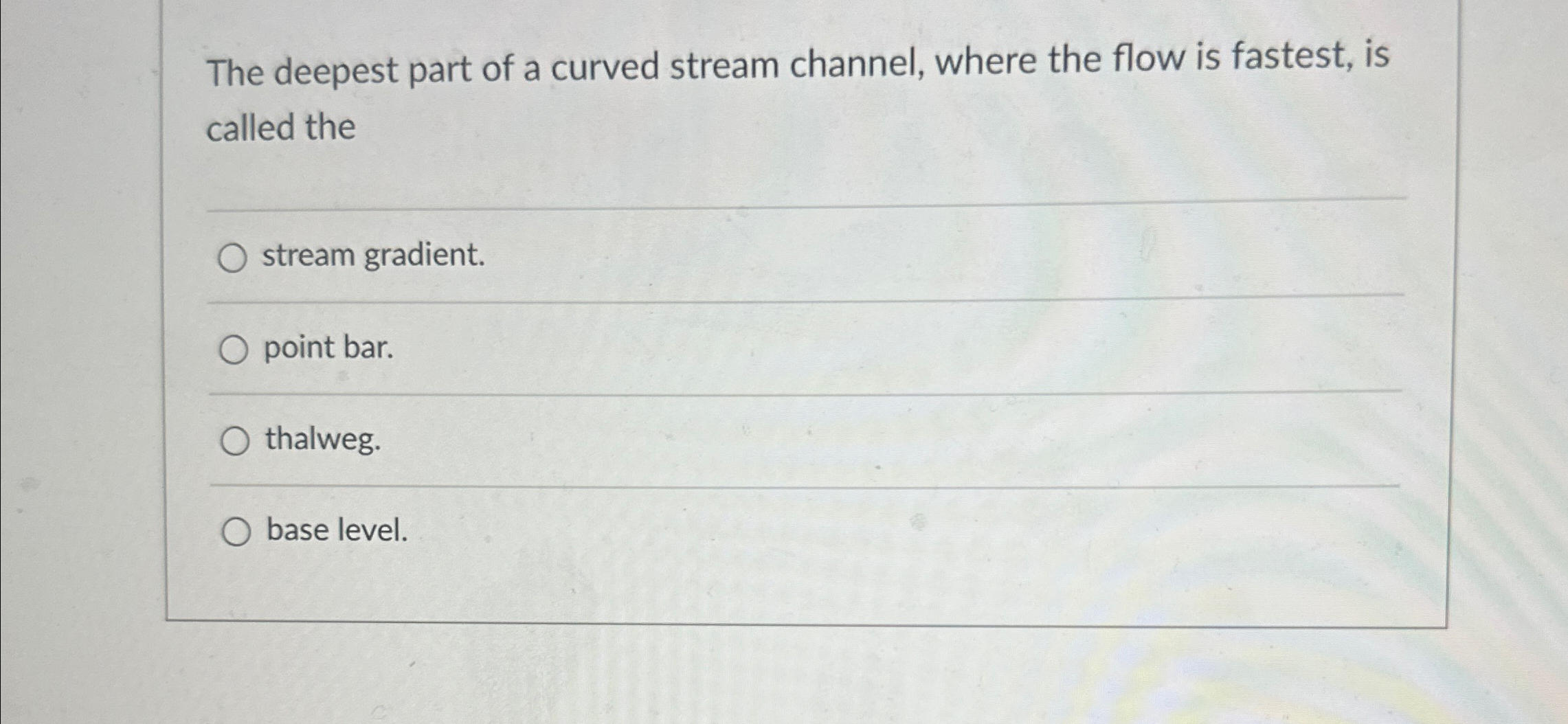 Solved The deepest part of a curved stream channel, where | Chegg.com
