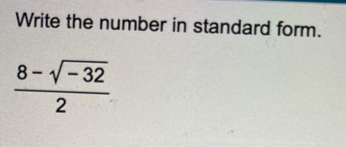 Solved Write the number in standard form. 28−−32 | Chegg.com