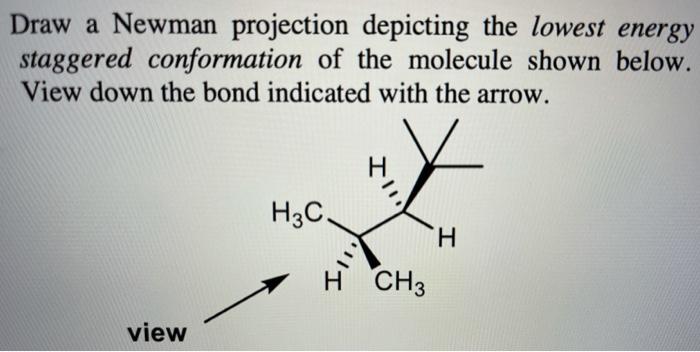 Solved Draw a Newman projection depicting the lowest energy | Chegg.com