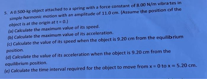 Solved 5. A 0.500-kg object attached to a spring with a | Chegg.com