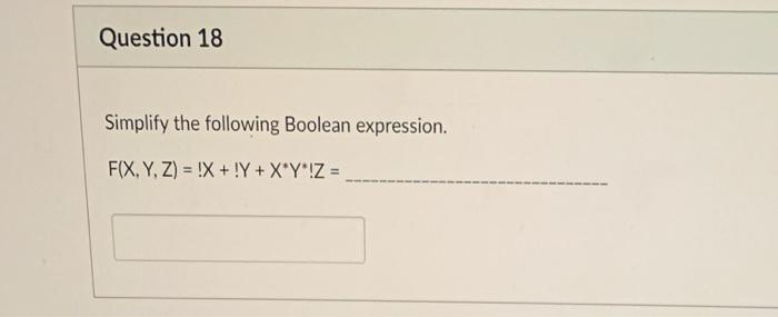 Solved Question 18 Simplify the following Boolean | Chegg.com