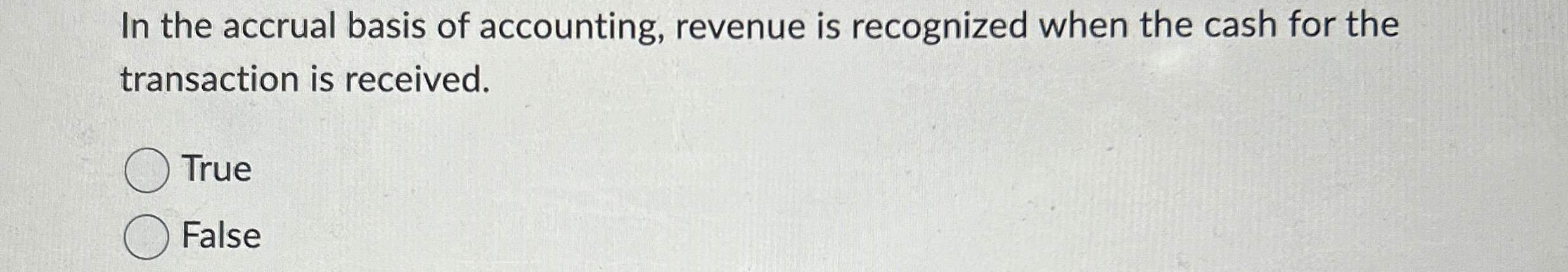 Solved In the accrual basis of accounting, revenue is | Chegg.com