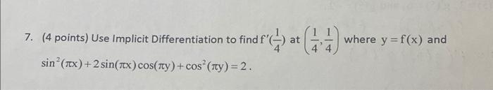 Solved 7. (4 points) Use Implicit Differentiation to find | Chegg.com