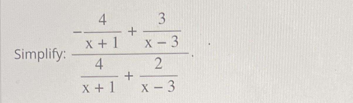 Solved Simplify: -4x+1+3x-34x+1+2x-3 | Chegg.com