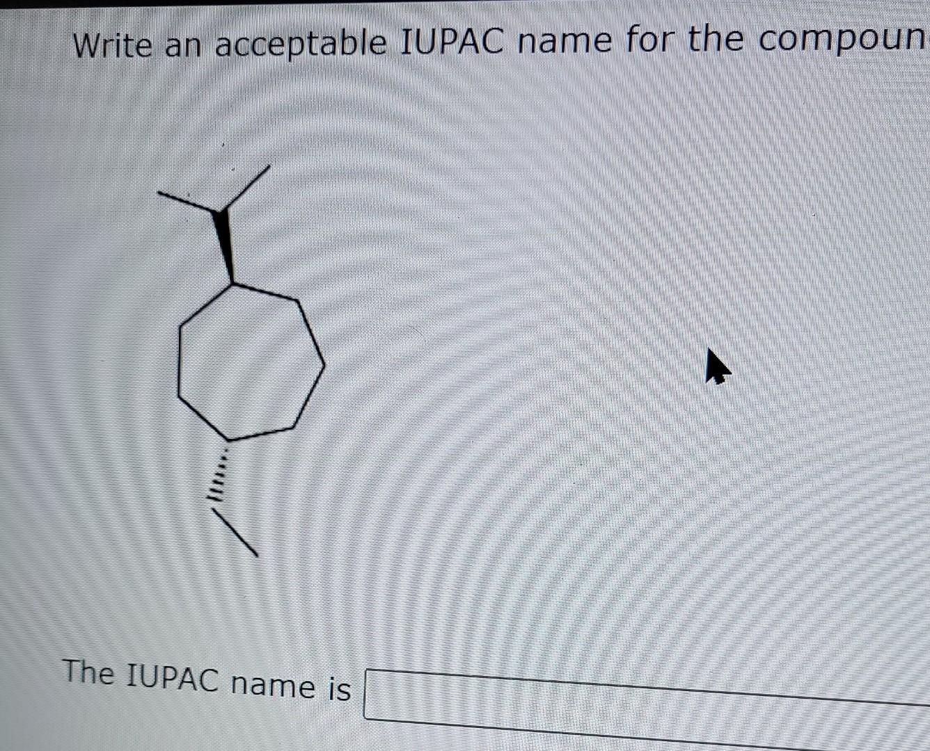 Solved Write an acceptable IUPAC name for the compoun | Chegg.com Solved Write an acceptable IUPAC name for the compoun | Chegg.com