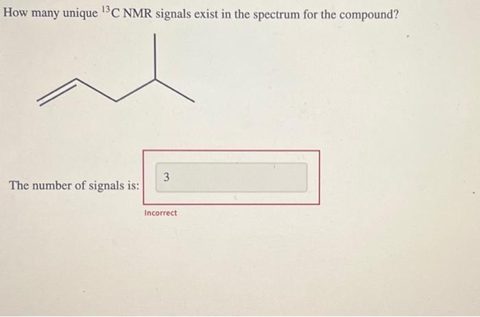 Solved How many unique 13C NMR signals exist in the spectrum | Chegg.com