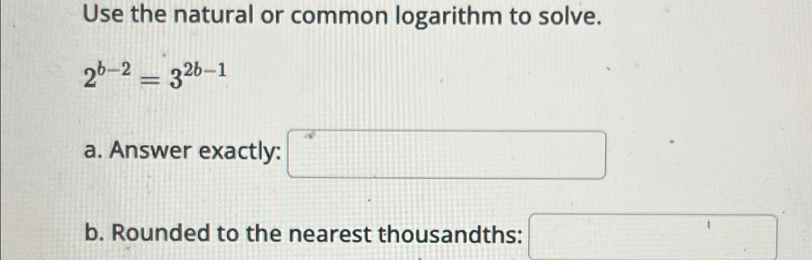 Solved Use the natural or common logarithm to | Chegg.com