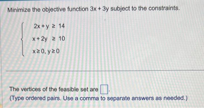 Solved Minimize The Objective Function 3x 3y Subject To The