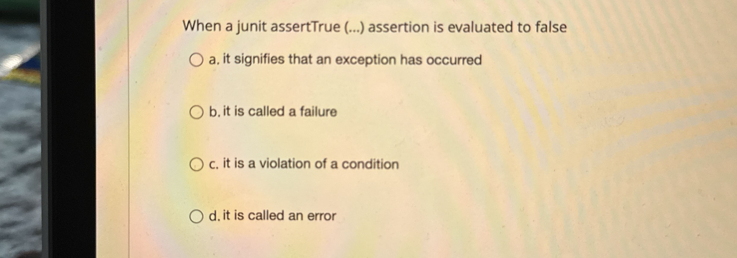 Solved When a junit assertTrue (...) ﻿assertion is evaluated | Chegg.com