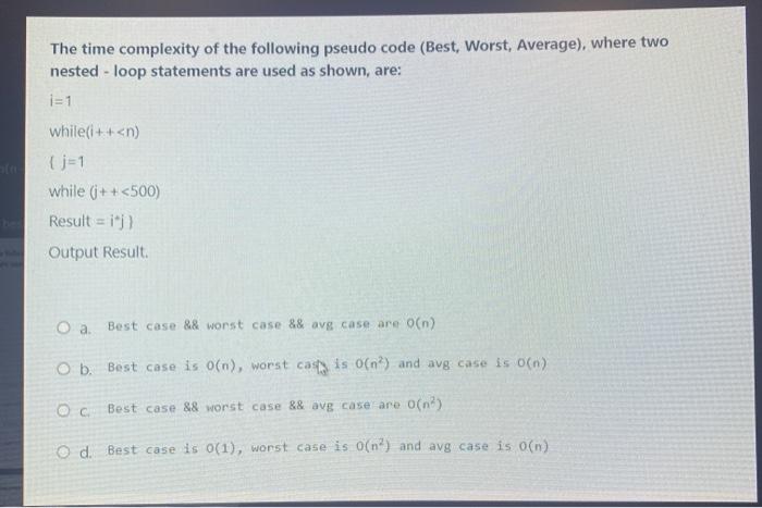 Solved The time complexity of the following pseudo code | Chegg.com
