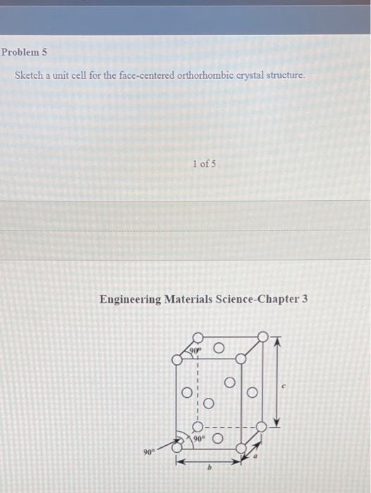 Solved Problem 5 Sketch a unit cell for the face-centered | Chegg.com