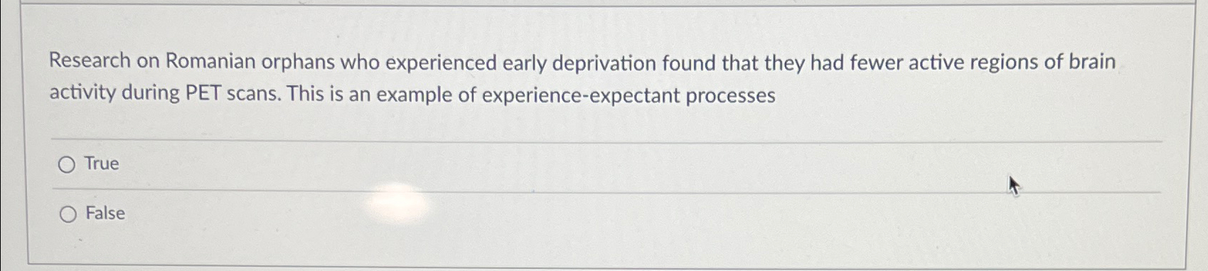 Solved Research on Romanian orphans who experienced early | Chegg.com