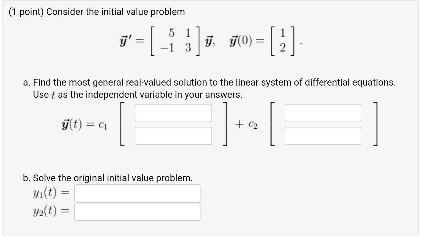 Solved (1 ﻿point) ﻿Consider the initial value | Chegg.com