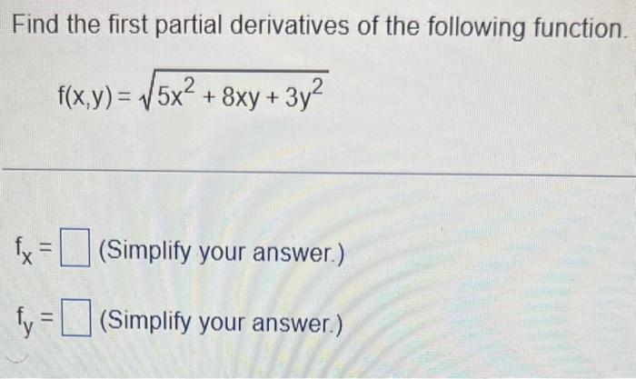 Solved Find the first partial derivatives of the following | Chegg.com