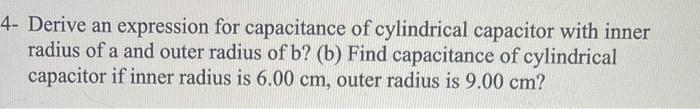 Solved Derive an expression for capacitance of cylindrical | Chegg.com