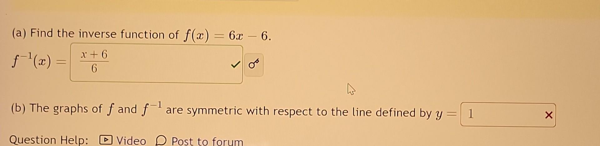 Solved (a) Find the inverse function of f(x)=6x−6. f−1(x)= | Chegg.com