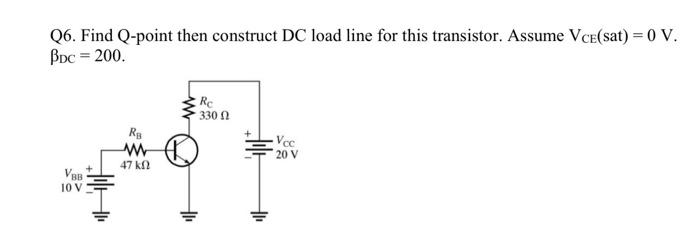 Solved Q6. Find Q-point then construct DC load line for this | Chegg.com