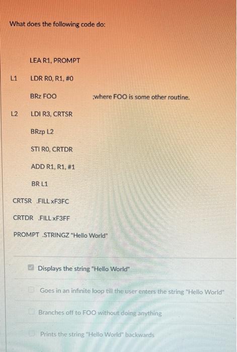 Solved What does the following code do: LEA R1, PROMPT L1 | Chegg.com