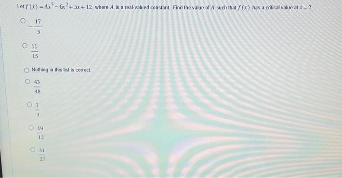Solved Let f(x)=Ax3−6x2+5x+12, where A is a real-valued | Chegg.com
