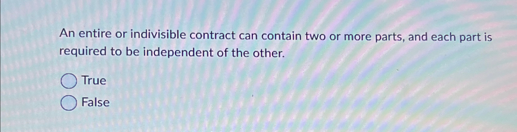 Solved An entire or indivisible contract can contain two or | Chegg.com