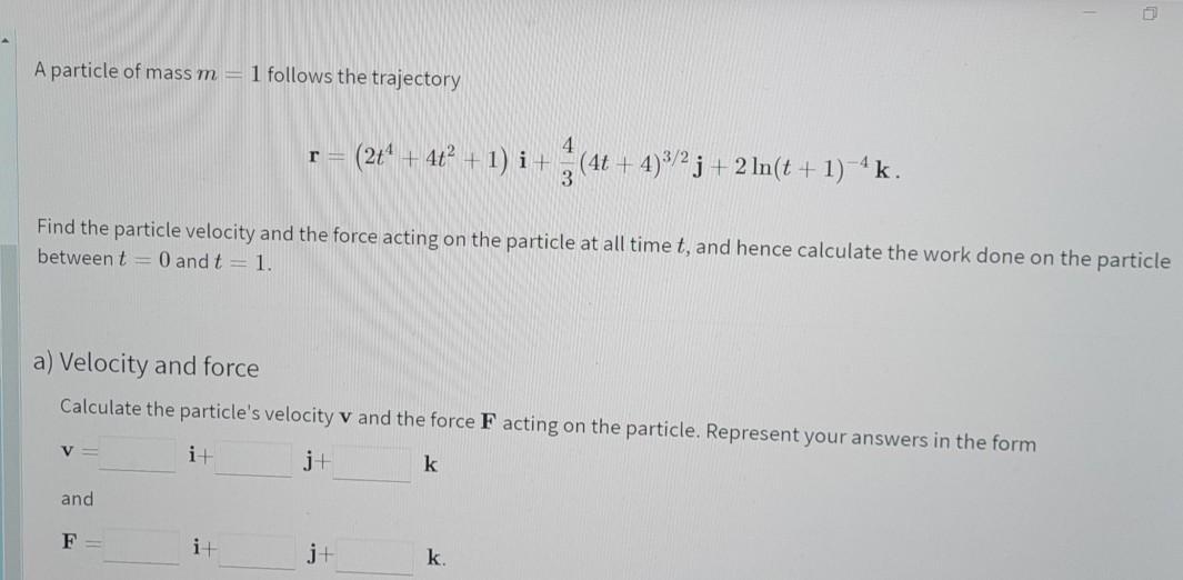 Solved D A particle of mass m = 1 follows the trajectory 4 r | Chegg.com