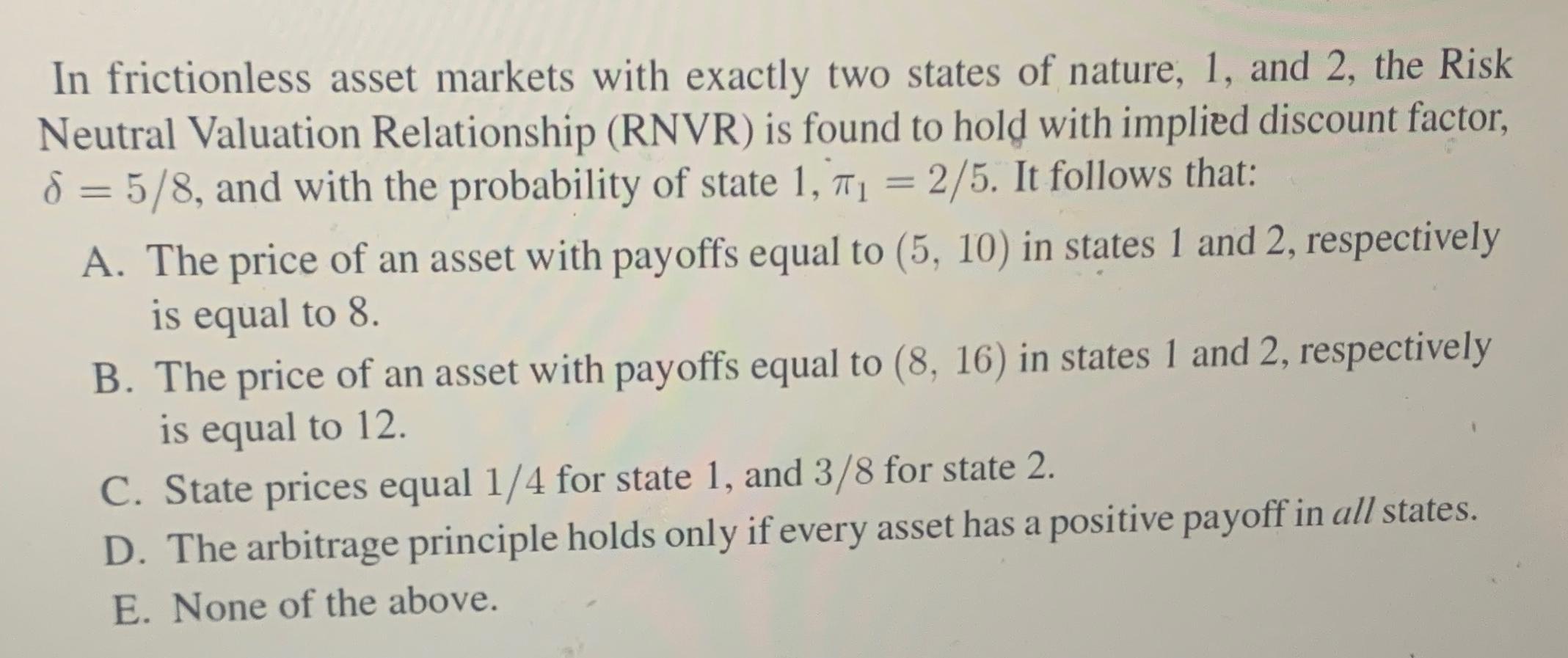 Solved In frictionless asset markets with exactly two states | Chegg.com