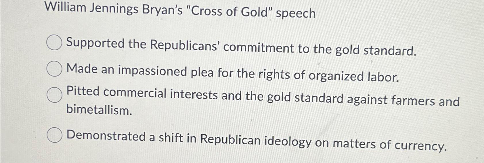 Solved William Jennings Bryan's "Cross of Gold" | Chegg.com